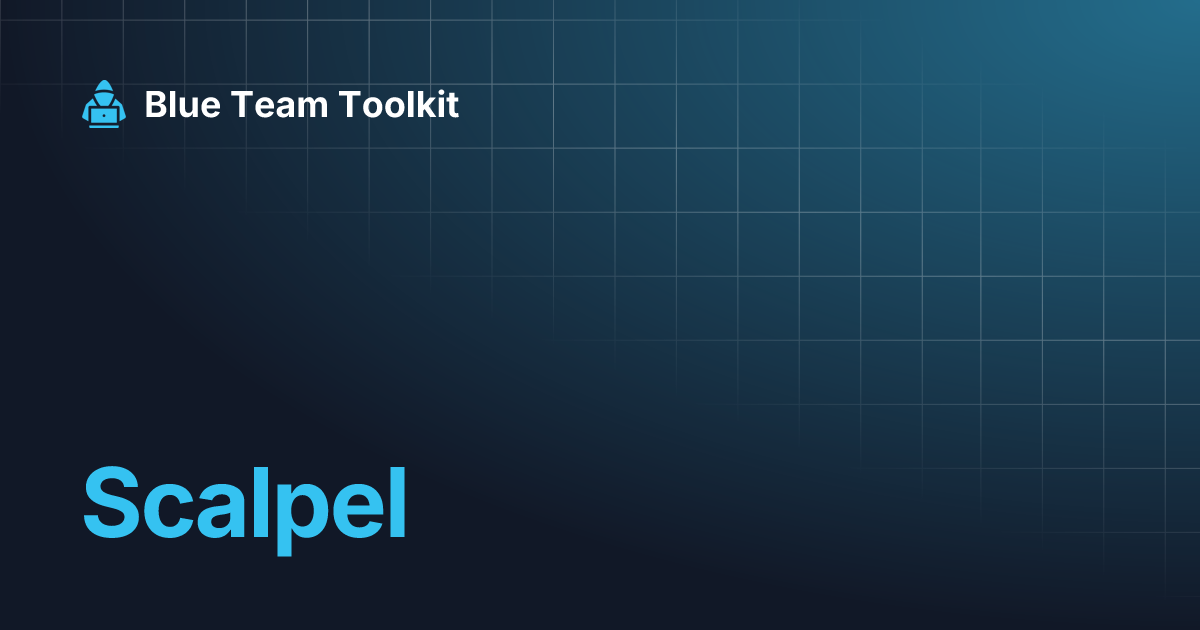 Scalpel | Blue Team Toolkit