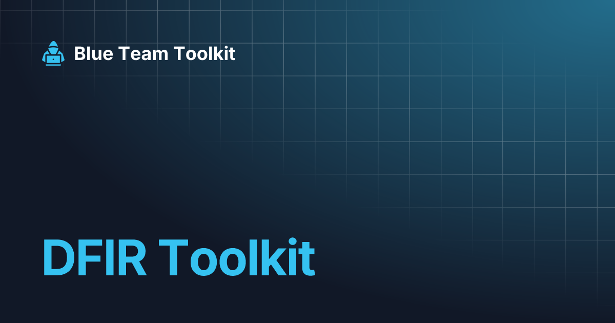 DFIR Toolkit | Blue Team Toolkit