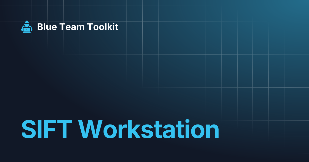 SIFT Workstation | Blue Team Toolkit