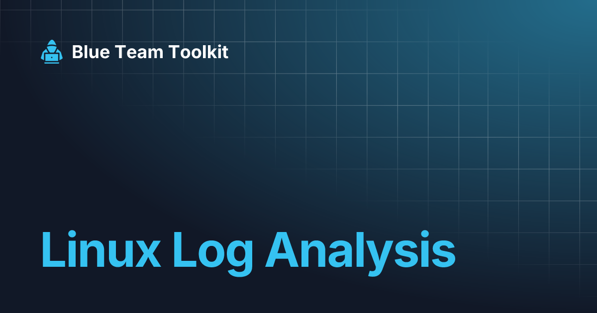 Linux Log Analysis | Blue Team Toolkit